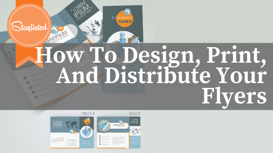 How To Design, Print, And Distribute Your Flyers