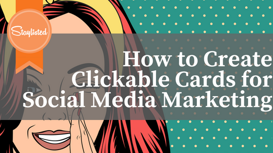 How to Create Clickable Cards for Social Media Marketing